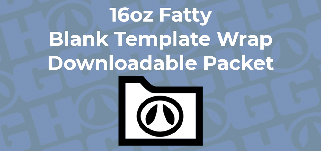 16oz Fatty Wrap Template – The Stainless Depot