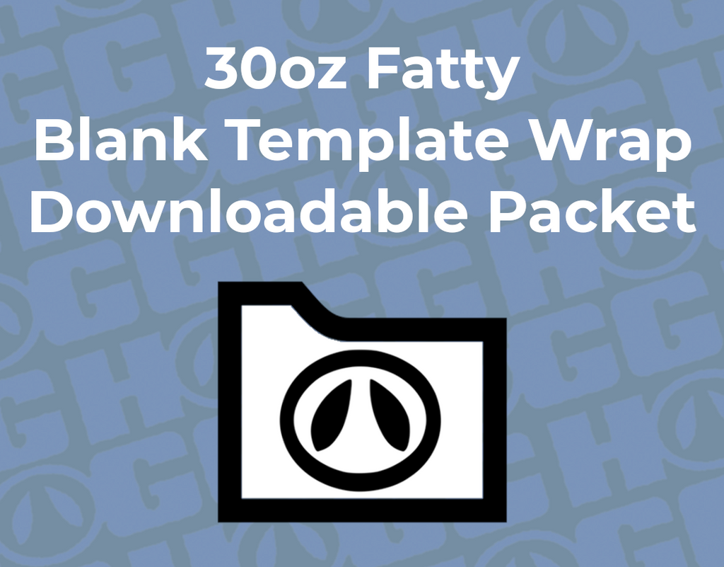 30oz Fatty Wrap Template – The Stainless Depot